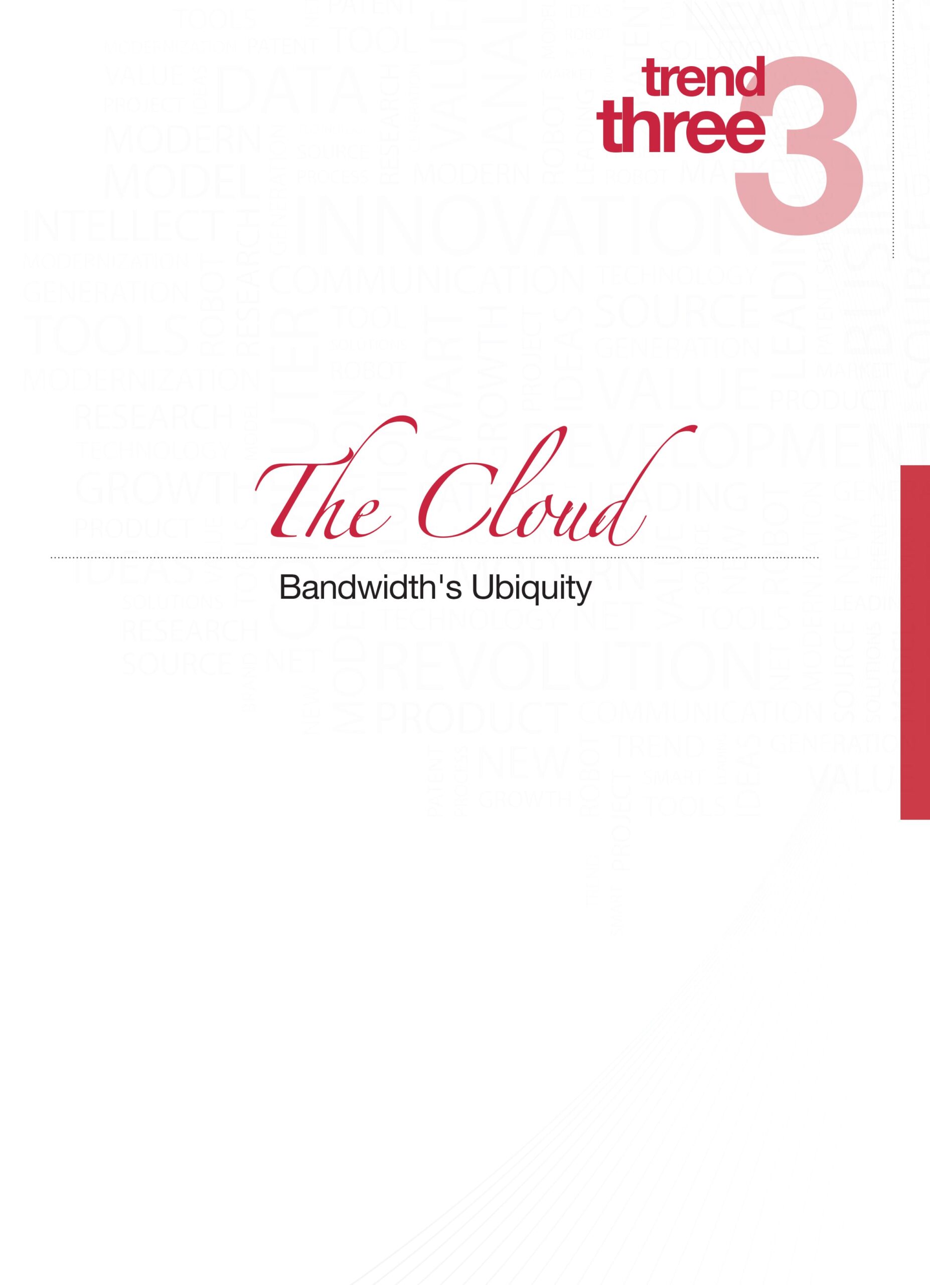 The Cloud - Bandwidth's Ubiquity - T3 Trends