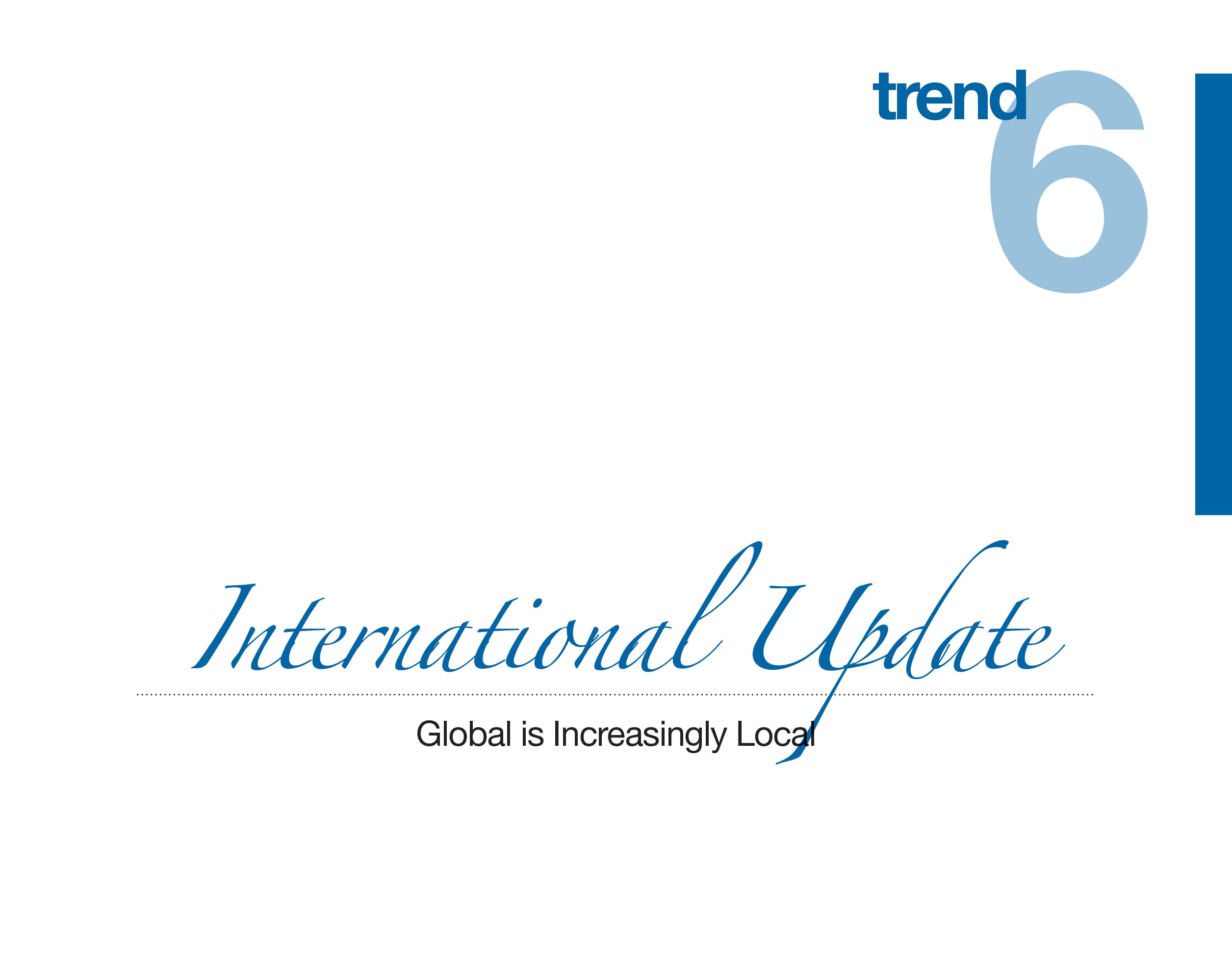International Update, Global is Increasingly Local - T3 Trends